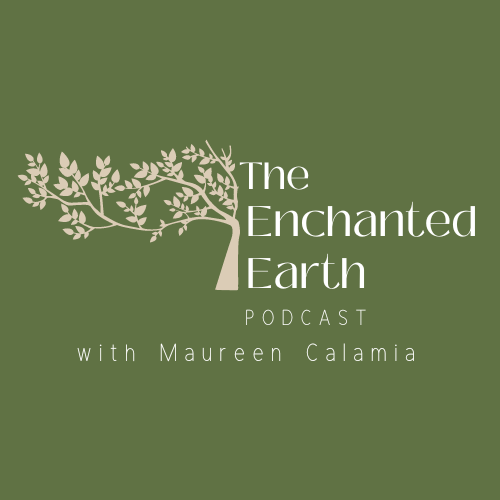 The Enchanted Earth Podcast with Maureen Calamia - Luminous-Spaces